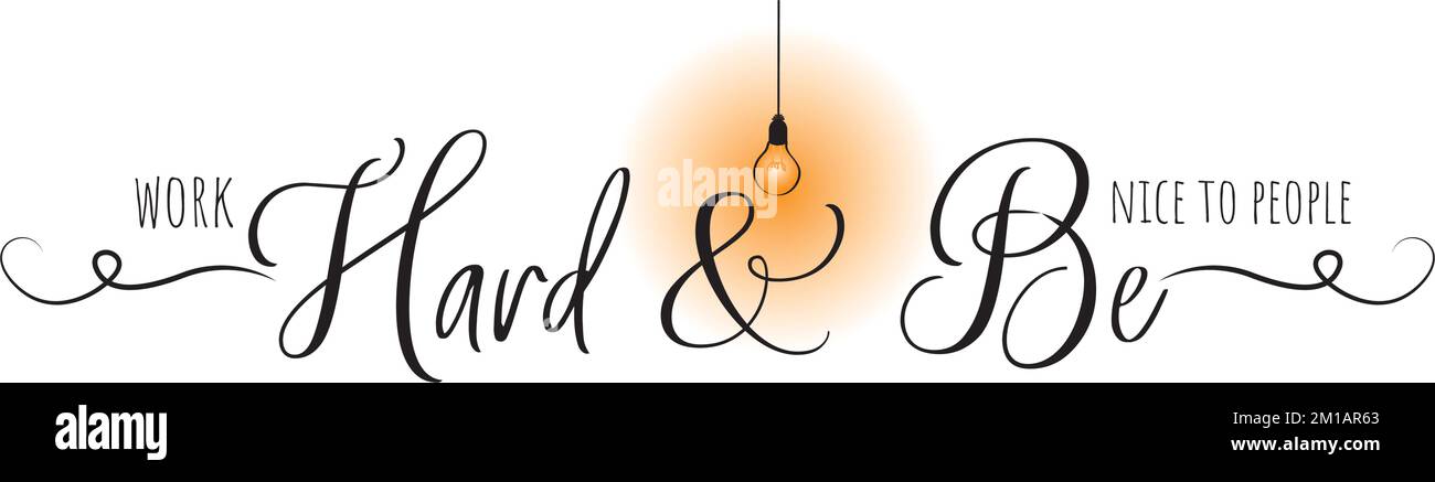 Work Hard And Be Nice To People, vector. Daily affirmation, positive ...