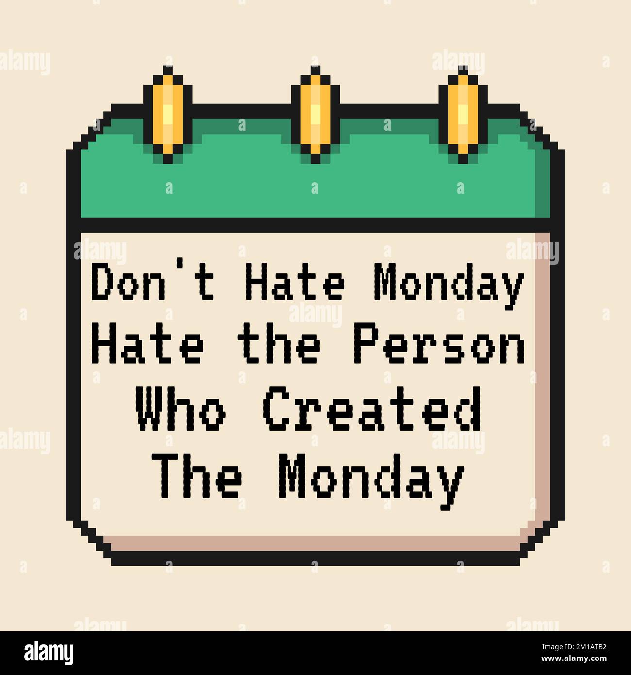 Don't Hate Monday, Hate the Person Who Created the Monday, Funny ...