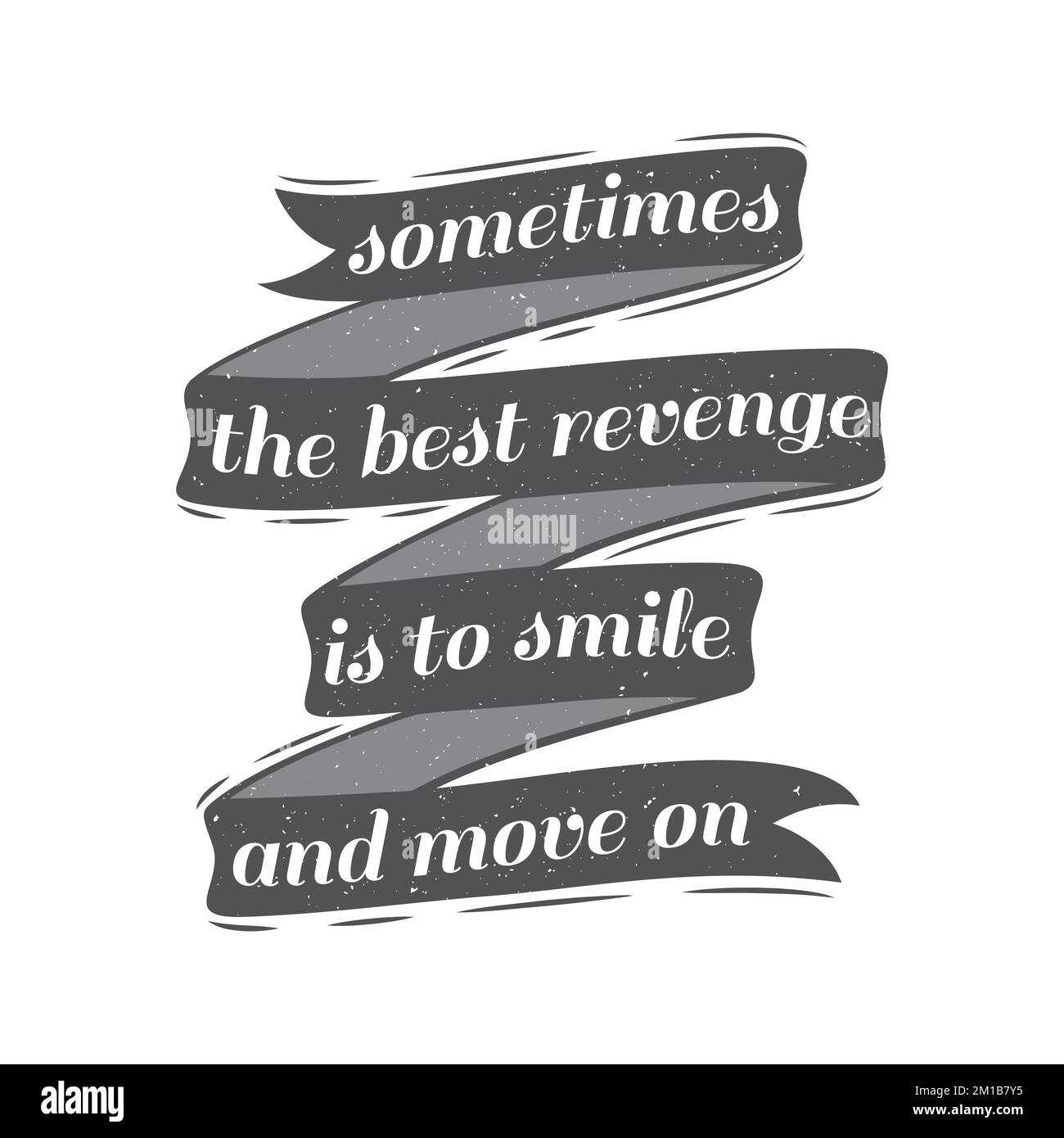 Sometimes the Best Revenge is to Smile and Move On, Love Typography ...