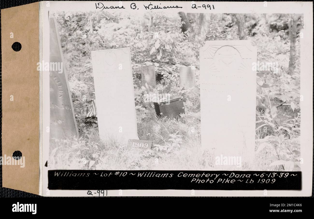 Williams, Williams Cemetery, lot 10, Dana, Mass., June 13, 1939 : Duane ...