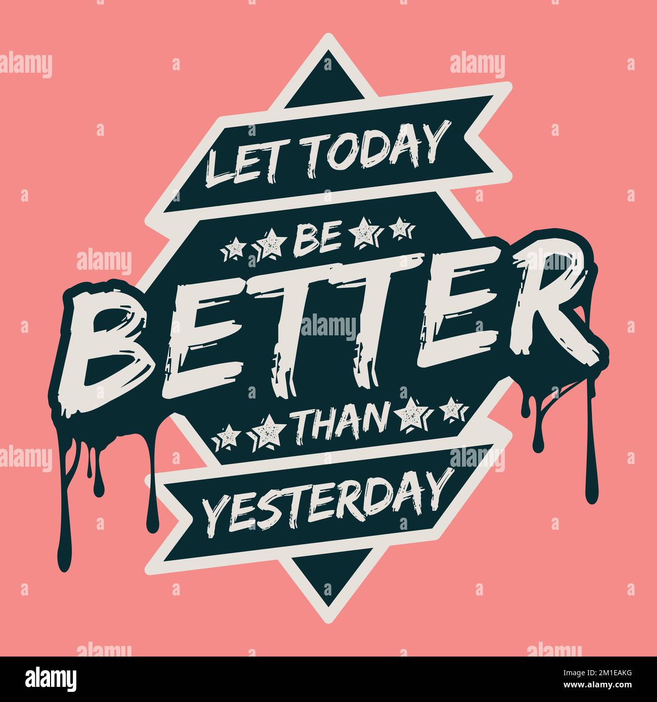 Let Today be Better Than Yesterday, Motivational Typography Quote ...