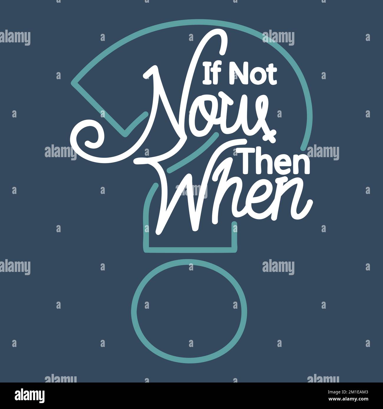 If Not Now Then When, Motivational Typography Quote Design Stock Vector ...