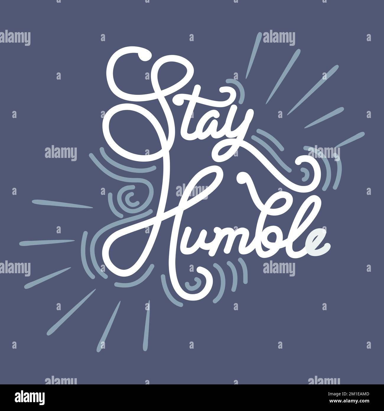 Stay Humble, Motivational Typography Quote Design Stock Vector Image ...
