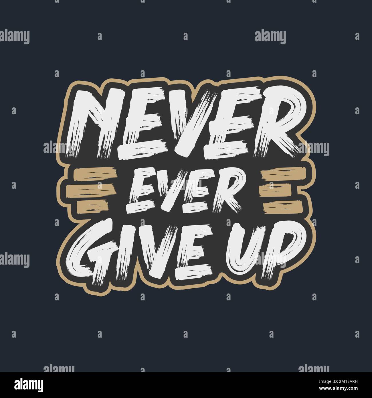 Never Ever Give Up, Motivational Typography Quote Design Stock Vector ...