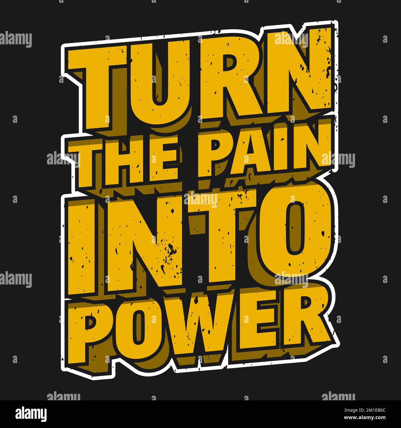 Turn The Pain Into Power, Motivational Typography Quote Design Stock ...