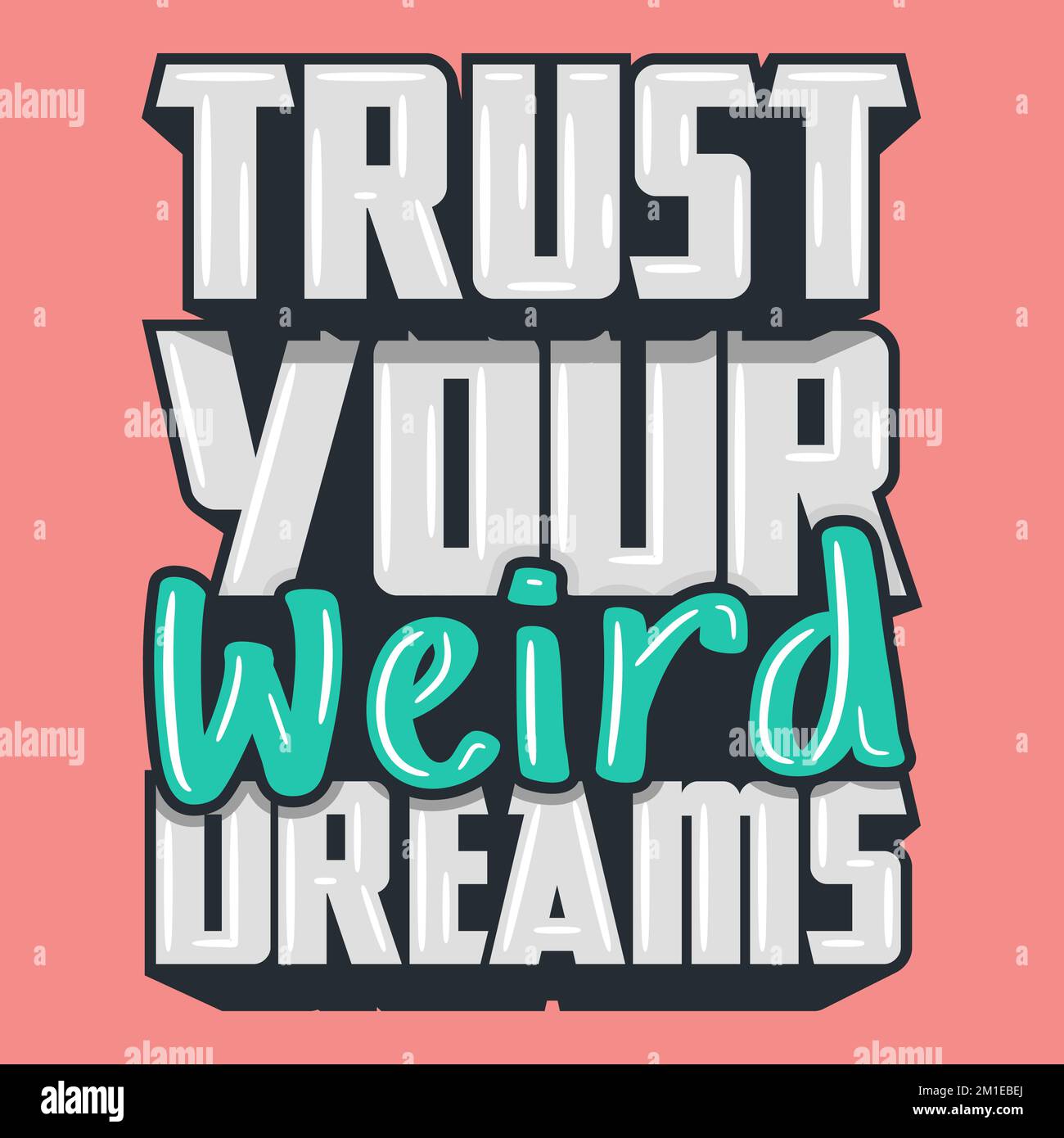 Trust Your Weird Dreams, Motivational Typography Quote Design Stock ...