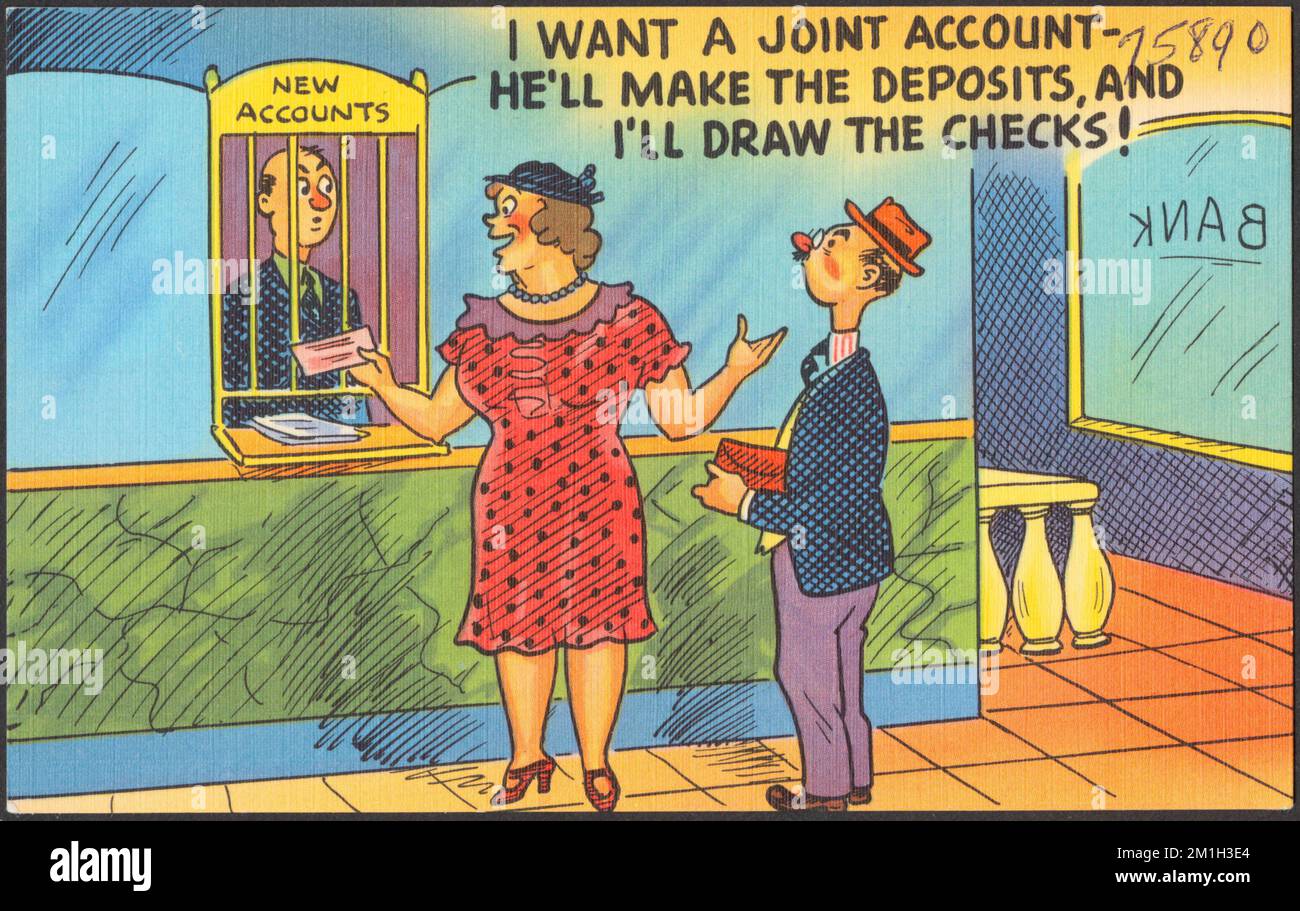 I want to make a joint account - he'll make the deposits and I'll draw ...