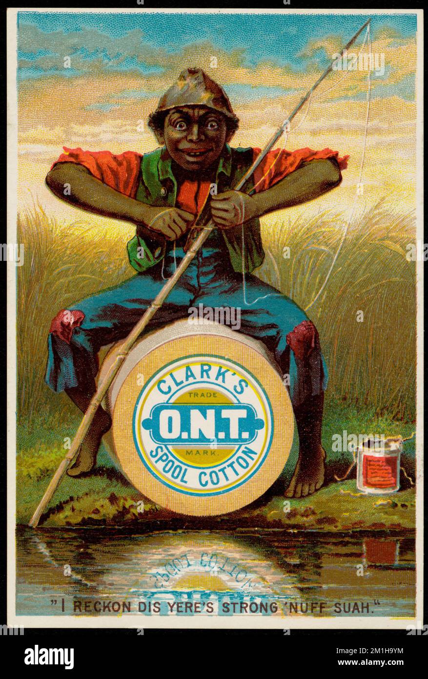Clark's O.N.T. Spool Cotton. 'I reckon dis yere's strong 'nuff suah ...