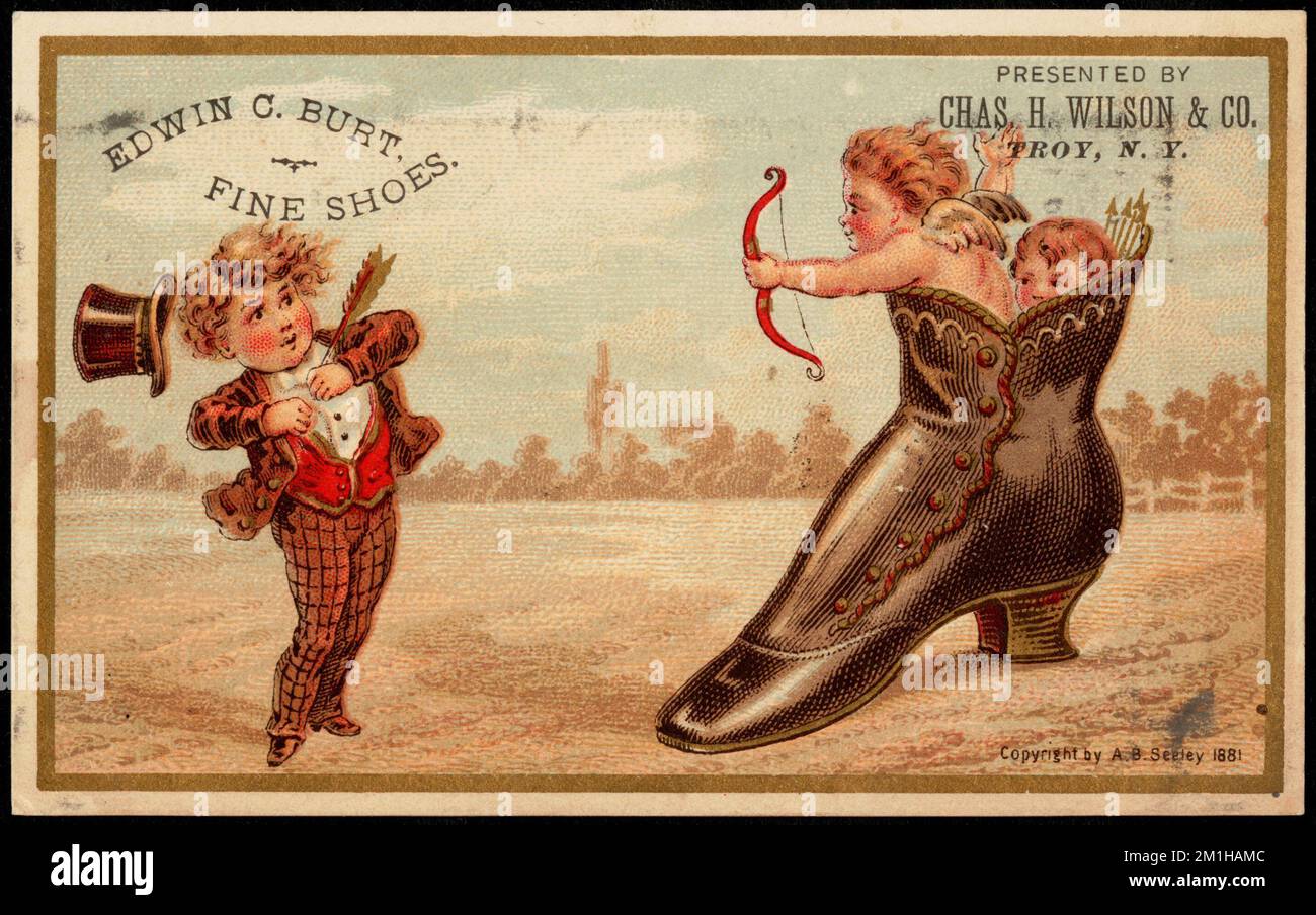 Edwin C. Burt, fine shoes. Presented by Chas H. Wilson & Co., Troy, N ...