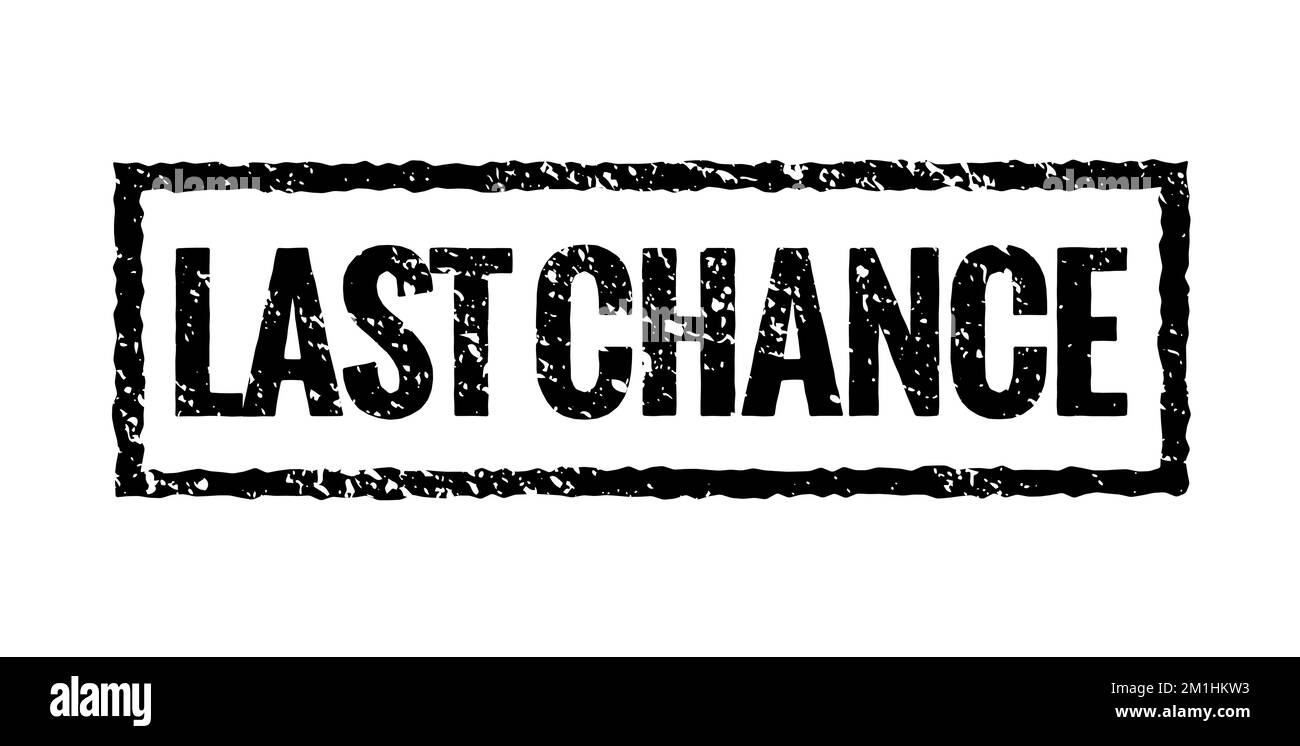 Last chance grunge stamp red icon. Banner sign final chance rubber seal ...