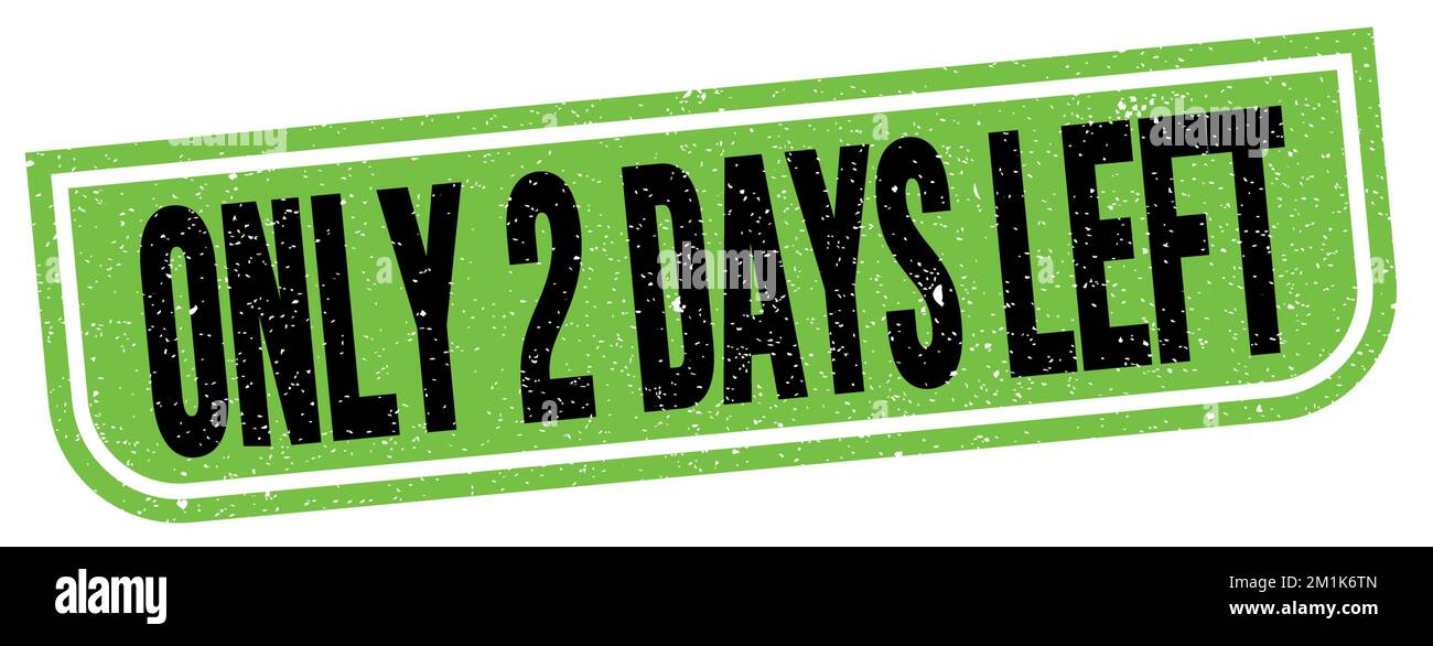 Only 2 days left text hi-res stock photography and images - Alamy
