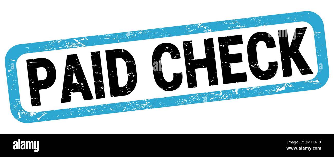PAID CHECK text written on blue-black rectangle stamp sign Stock Photo ...