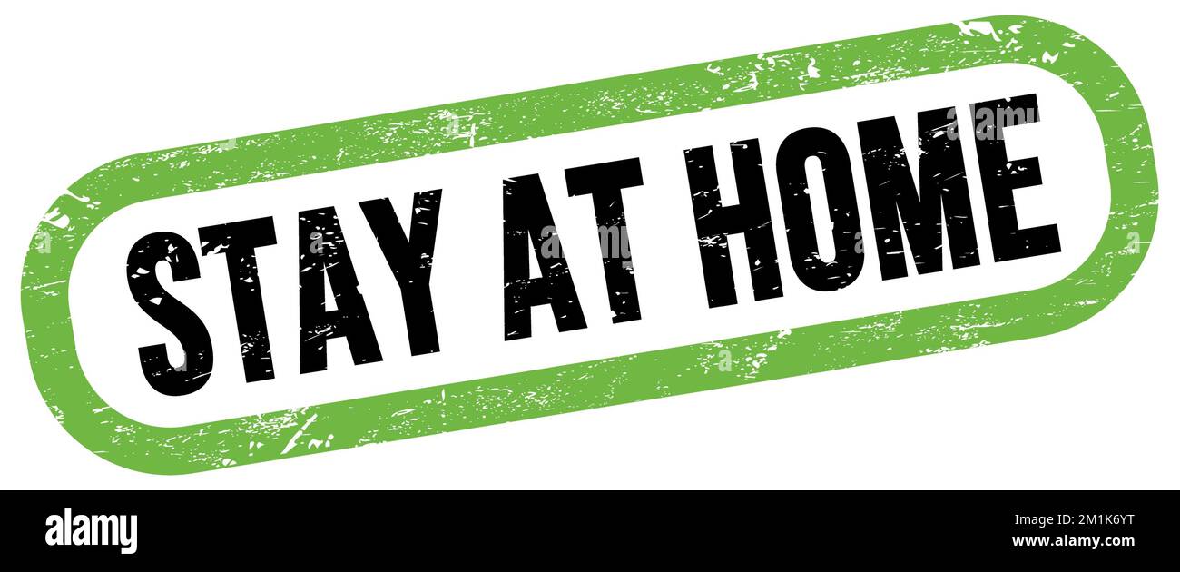 STAY AT HOME, text on green-black rectangle stamp sign Stock Photo - Alamy