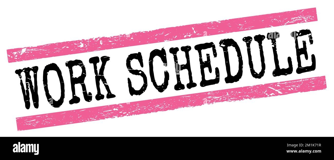 WORK SCHEDULE text written on pink-black grungy lines stamp sign Stock ...