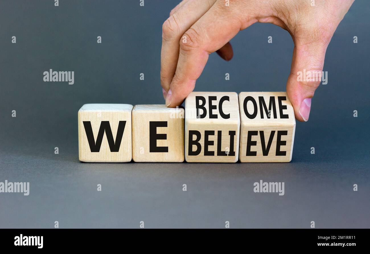 We become or believe symbol. Concept word We believe We become on ...