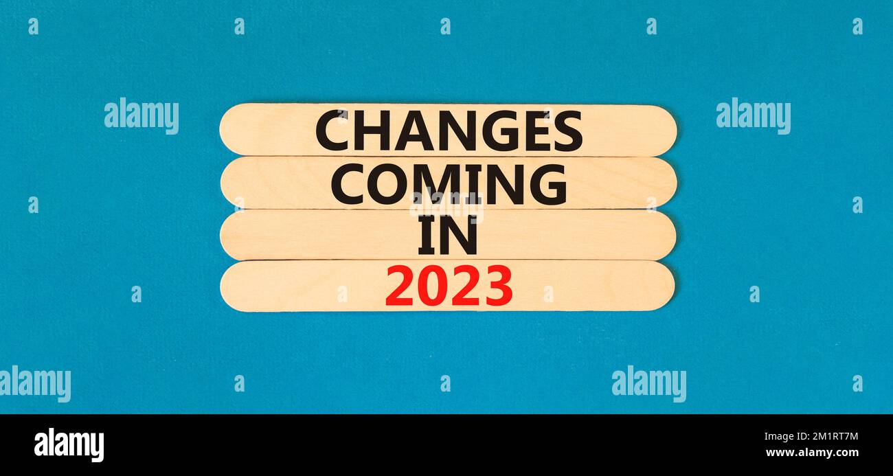 Changes coming in 2023 symbol. Concept word Changes coming in 2023 on ...