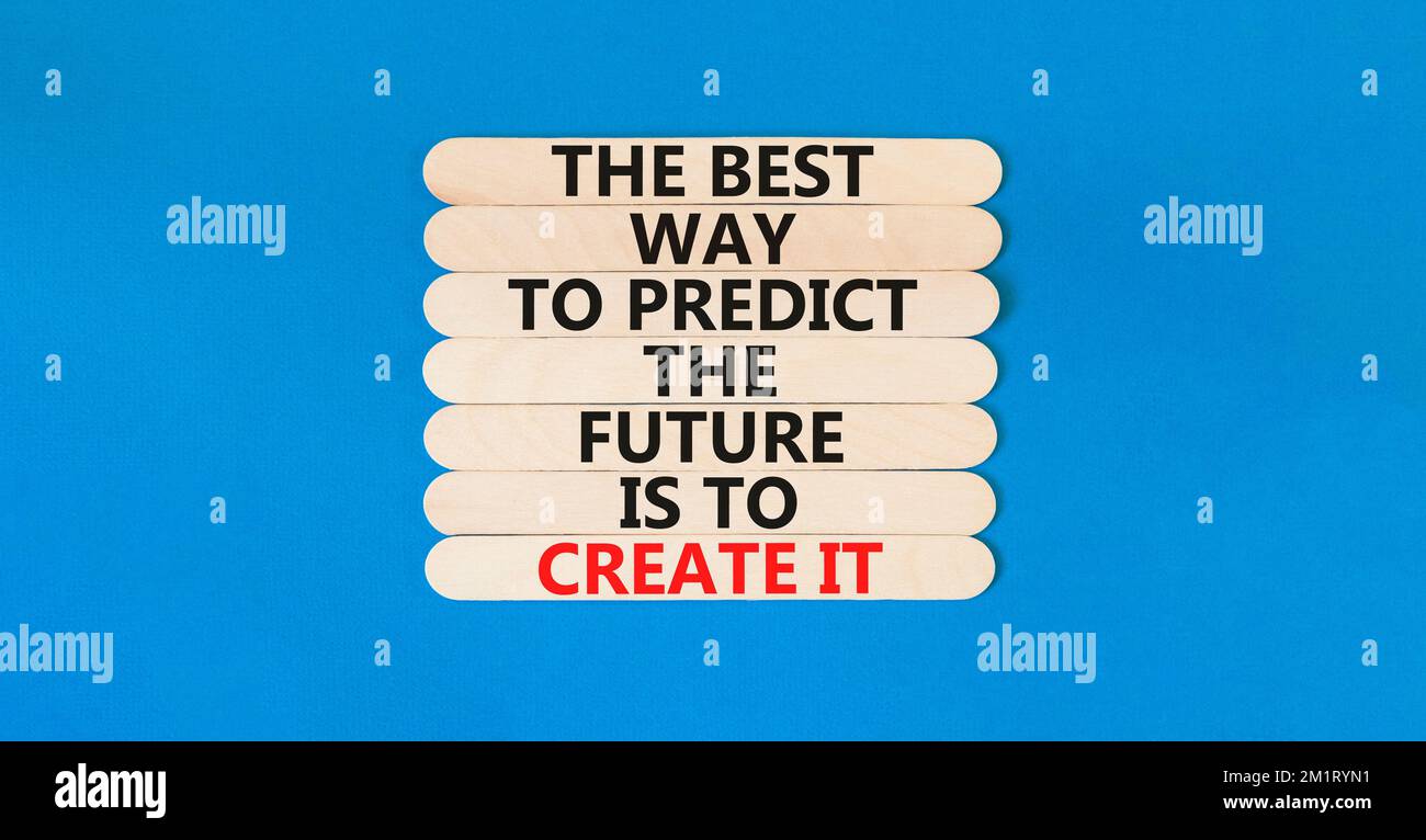 Create future symbol. Concept words The best way to predict the future ...