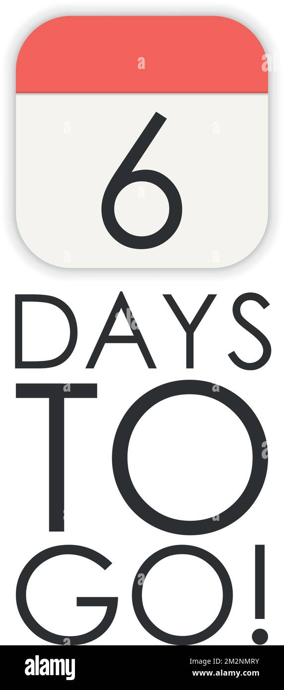 Six 6 days to go, vector sign. Countdown design Stock Vector Image & Art - Alamy