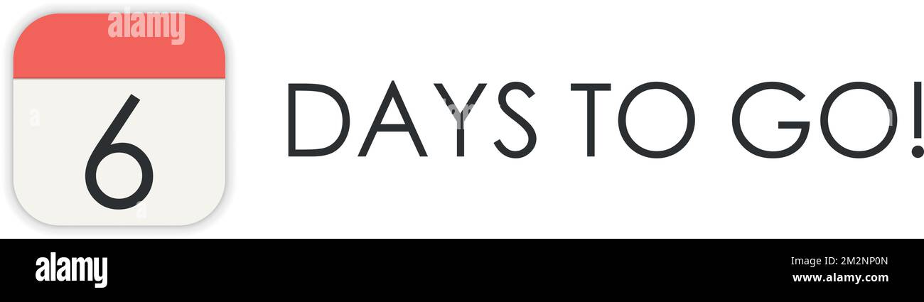 Six 6 days to go, vector sign. Countdown design Stock Vector Image ...