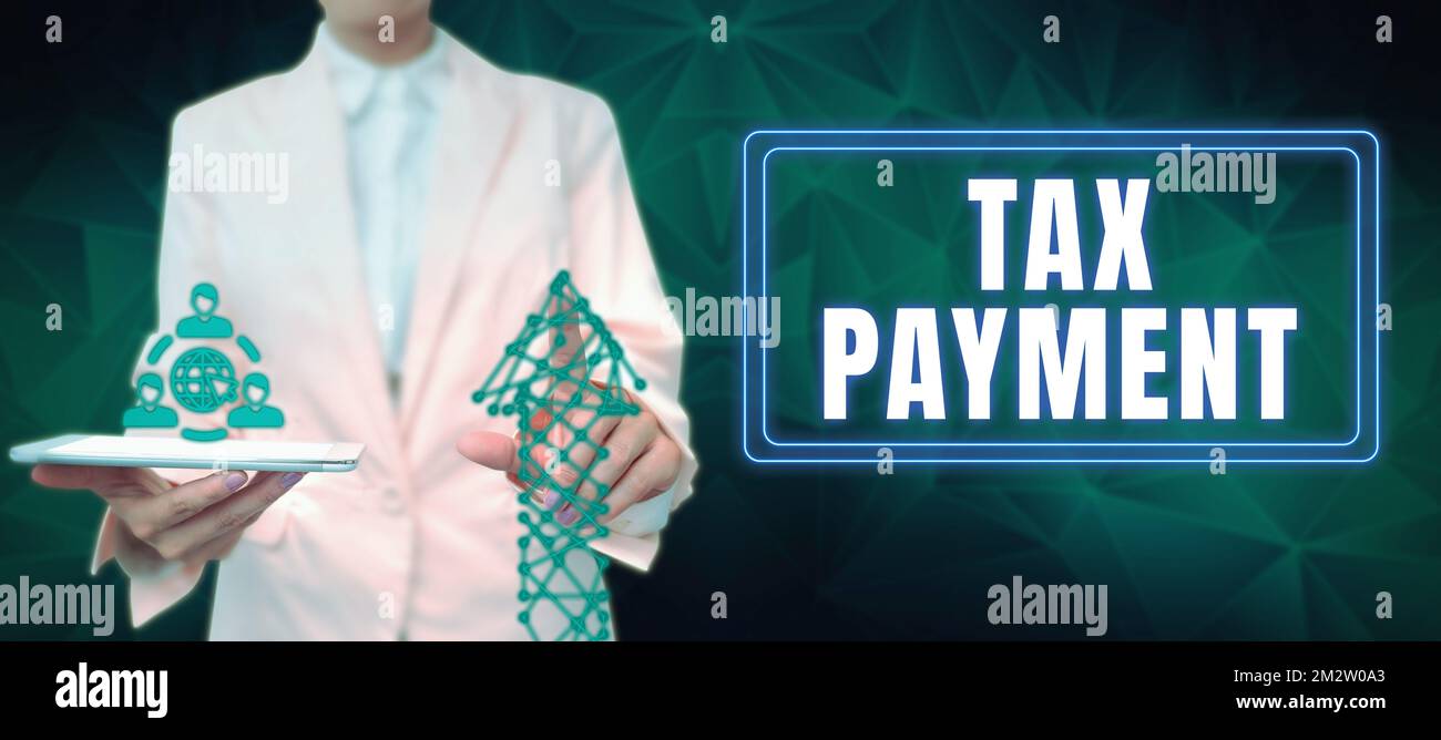 Writing displaying text Tax Payment. Concept meaning an amount of money ...