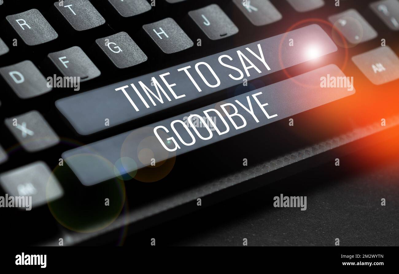 Inspiration showing sign Time To Say Goodbye. Internet Concept Bidding ...