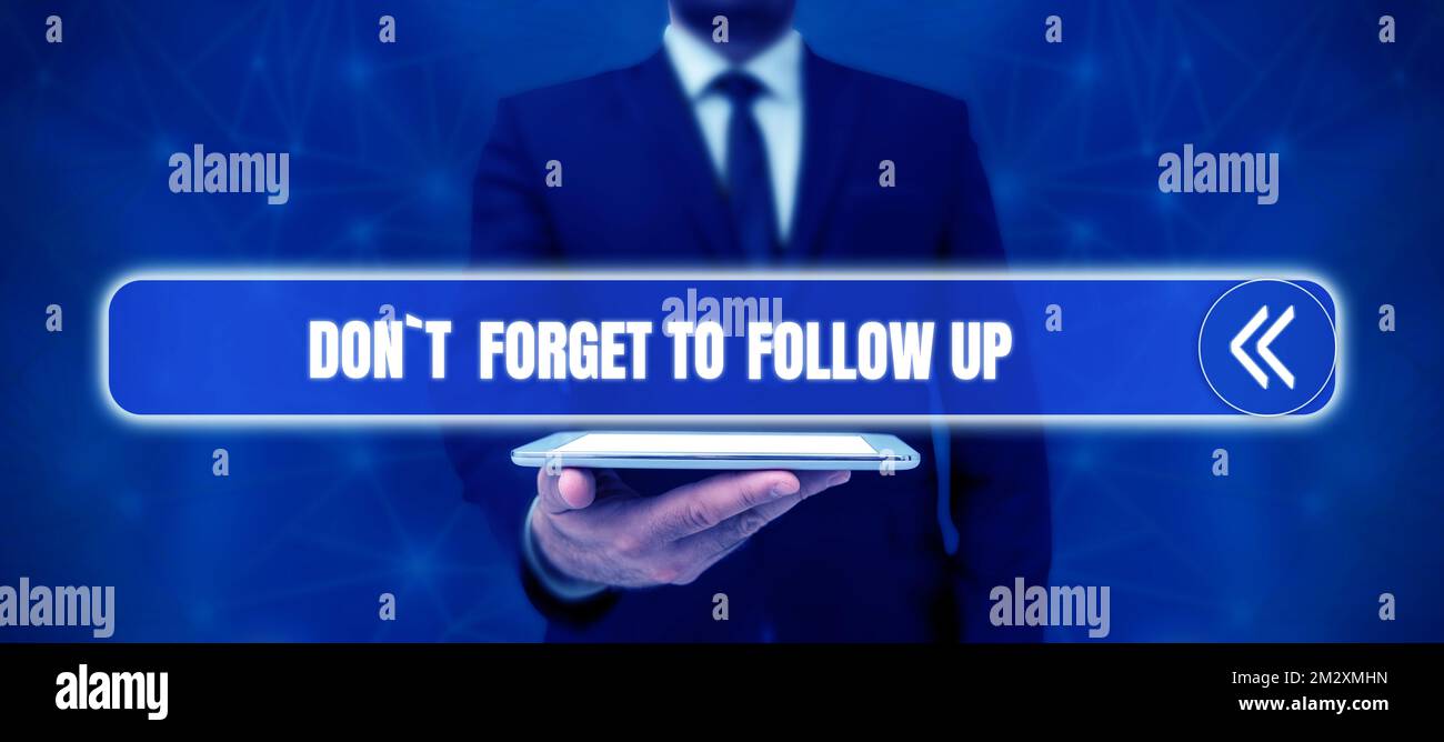 Sign displaying Don'T Forget To Follow Up. Business approach asking ...