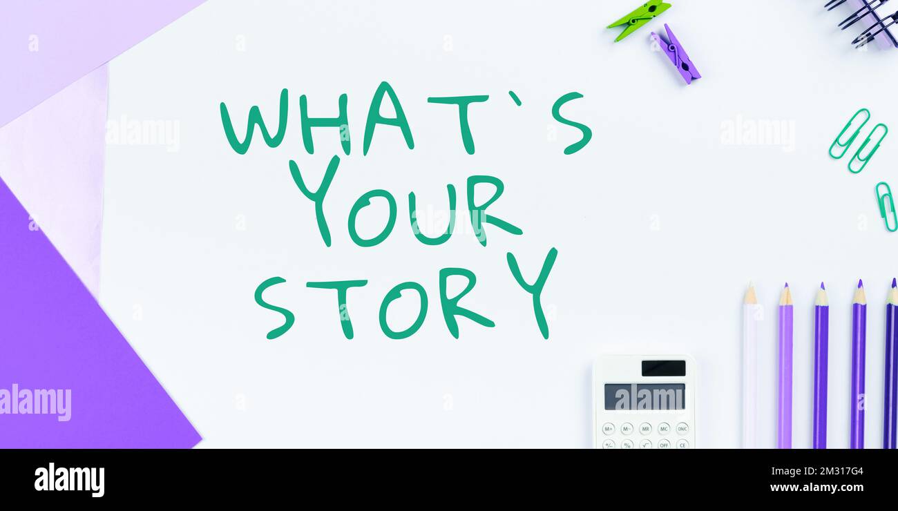 Text caption presenting What's Your Story. Word for asking someone tell ...