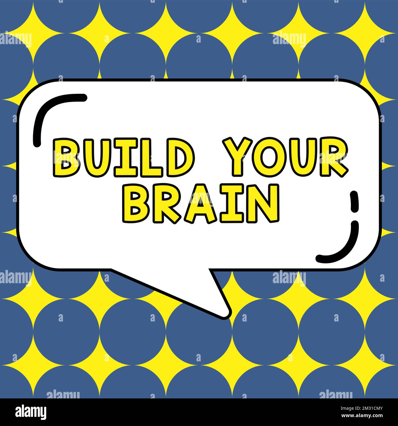 Sign displaying Build Your Brain. Concept meaning mental activities to ...