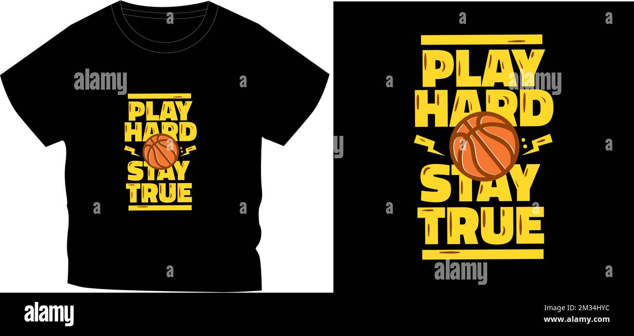 play hard stay true ball t shirt graphic design vector illustration ...