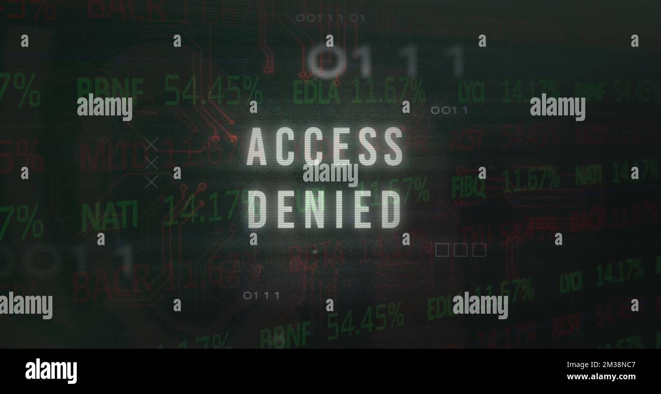 Image of access denied text, x symbol, binary codes, circuit board texture over trading board ...