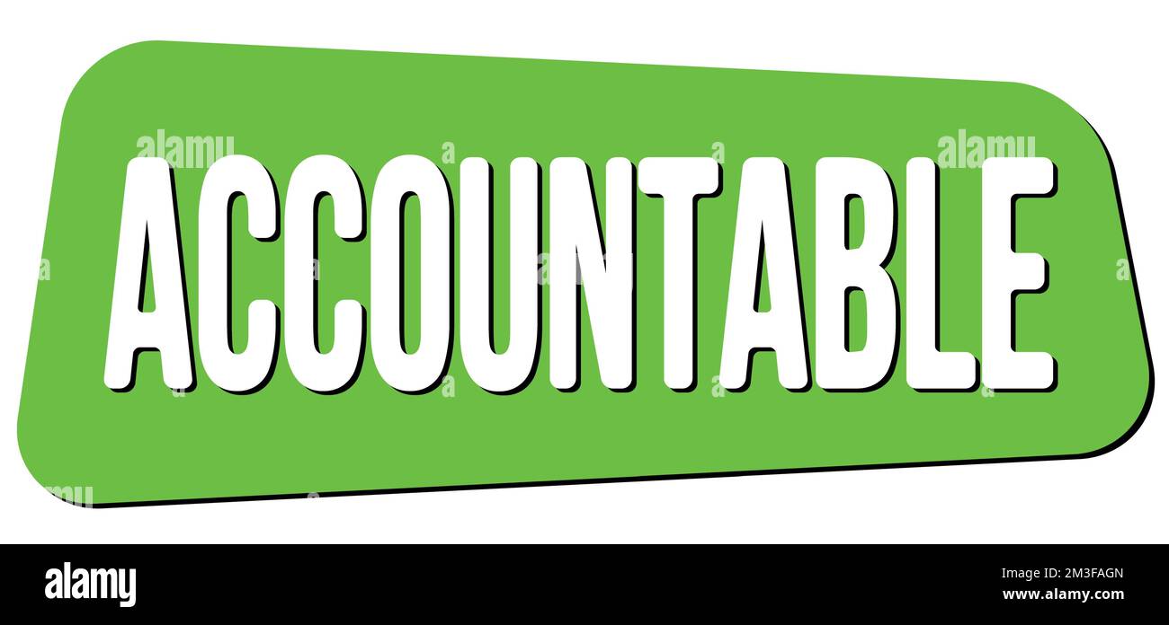 ACCOUNTABLE text written on green trapeze stamp sign Stock Photo - Alamy