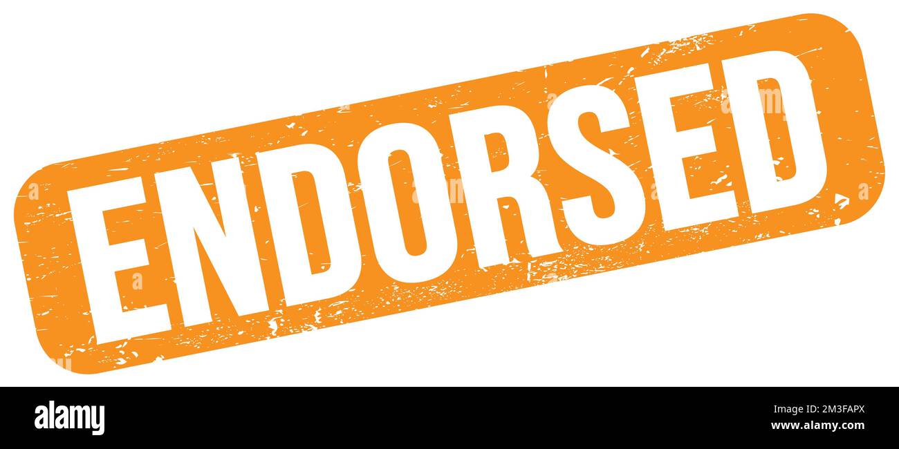 ENDORSED text written on orange grungy stamp sign Stock Photo - Alamy