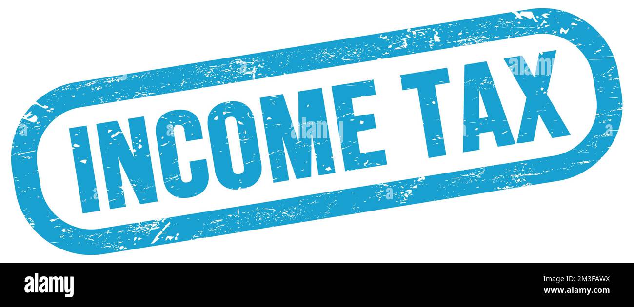 INCOME TAX, text on blue rectangle stamp sign Stock Photo - Alamy