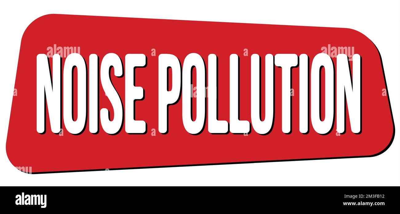 NOISE POLLUTION text written on red trapeze stamp sign Stock Photo - Alamy