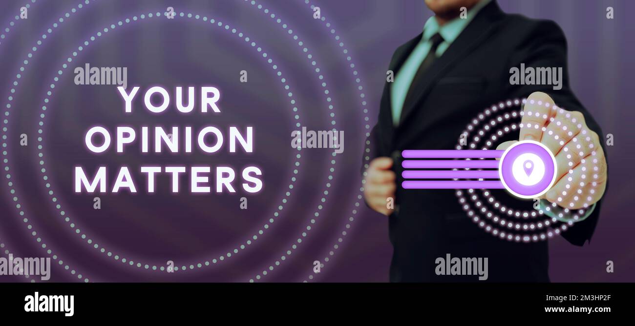 Hand writing sign Your Opinion Matters. Business overview to Have your ...