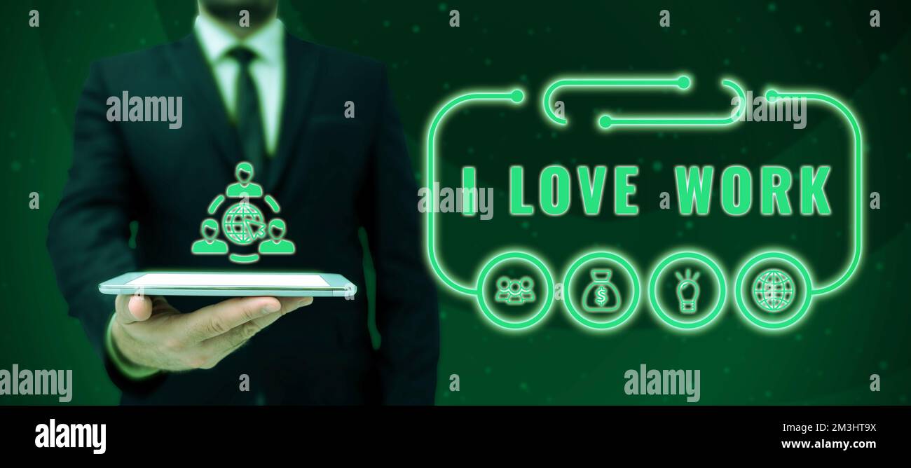 Inspiration showing sign I Love Work, Word for High self-stem being ...