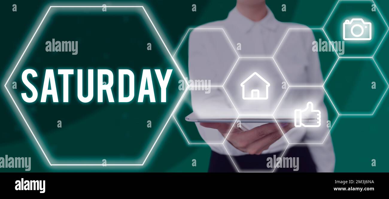 Inspiration showing sign Saturday, Concept meaning First day of the ...