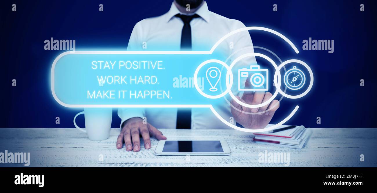 Text caption presenting Stay Positive. Work Hard. Make It Happen ...