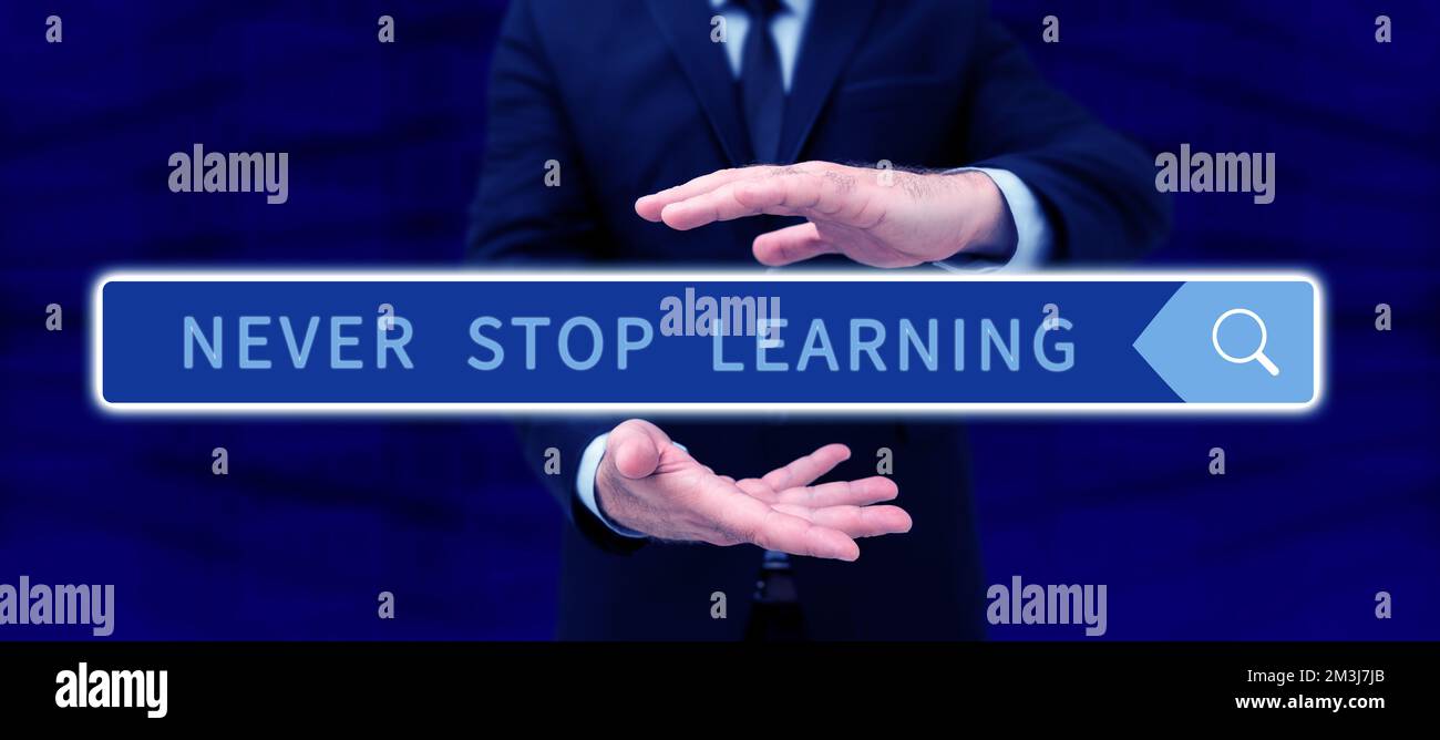 Hand writing sign Never Stop Learning. Word Written on Continue to ...