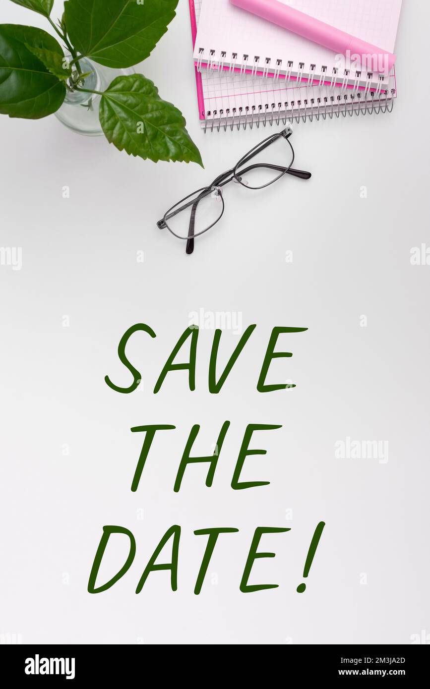 Handwriting text Save The Date. Conceptual photo Remembering the schedule Mark the calendar ...