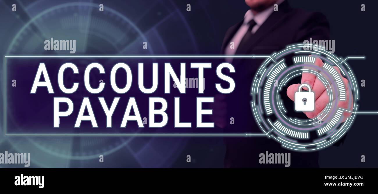 Sign displaying Accounts Payable, Word for money owed by a business to ...