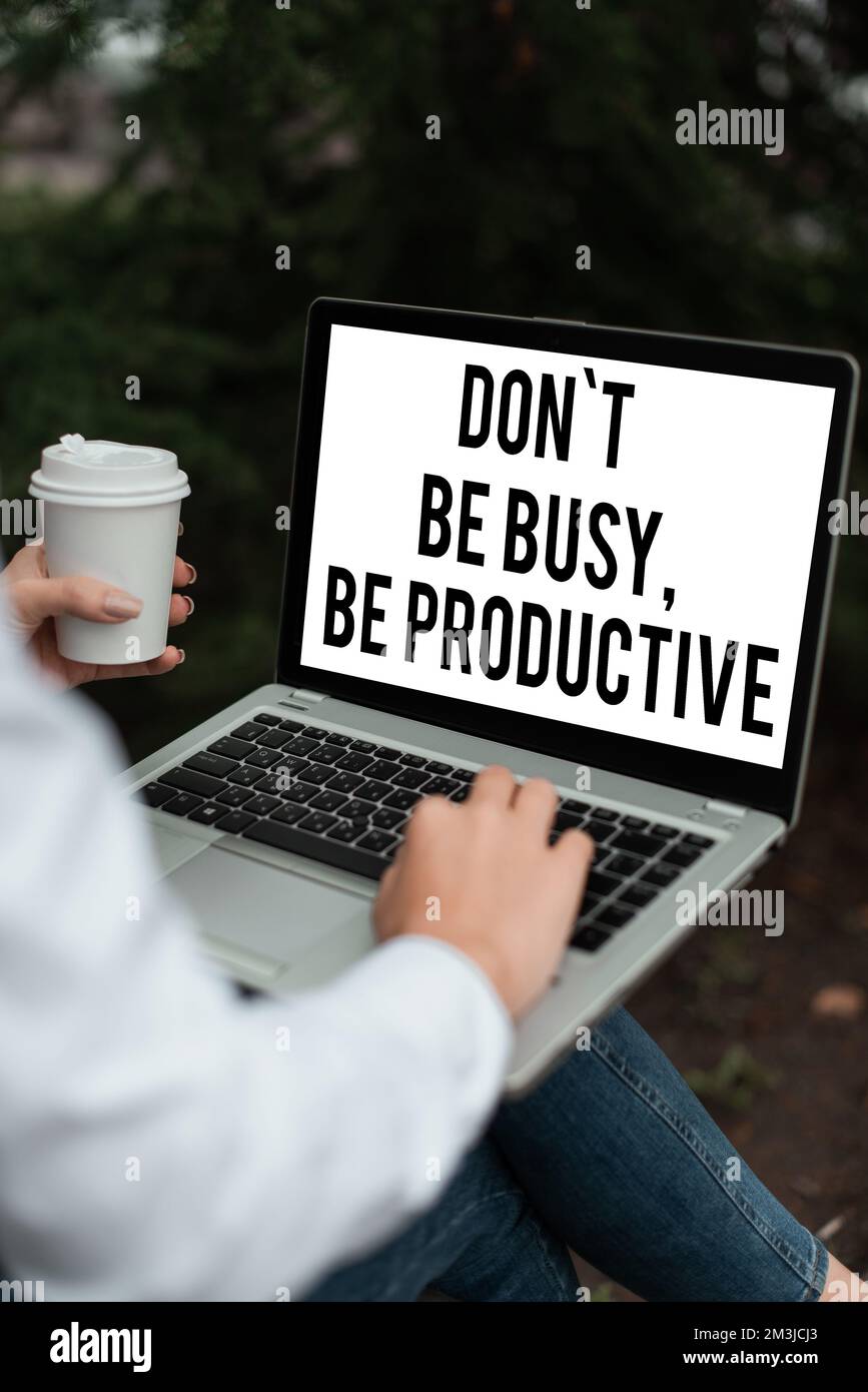Text caption presenting Don'T Be Busy, Be Productive. Word Written on ...