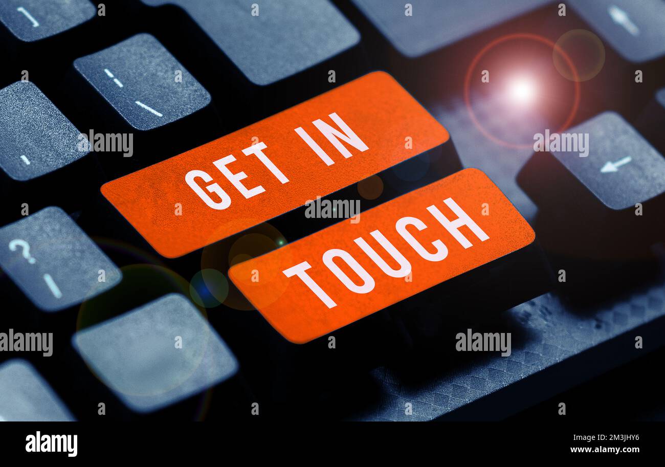 Inspiration showing sign Get In Touch. Business idea Stay in contact ...