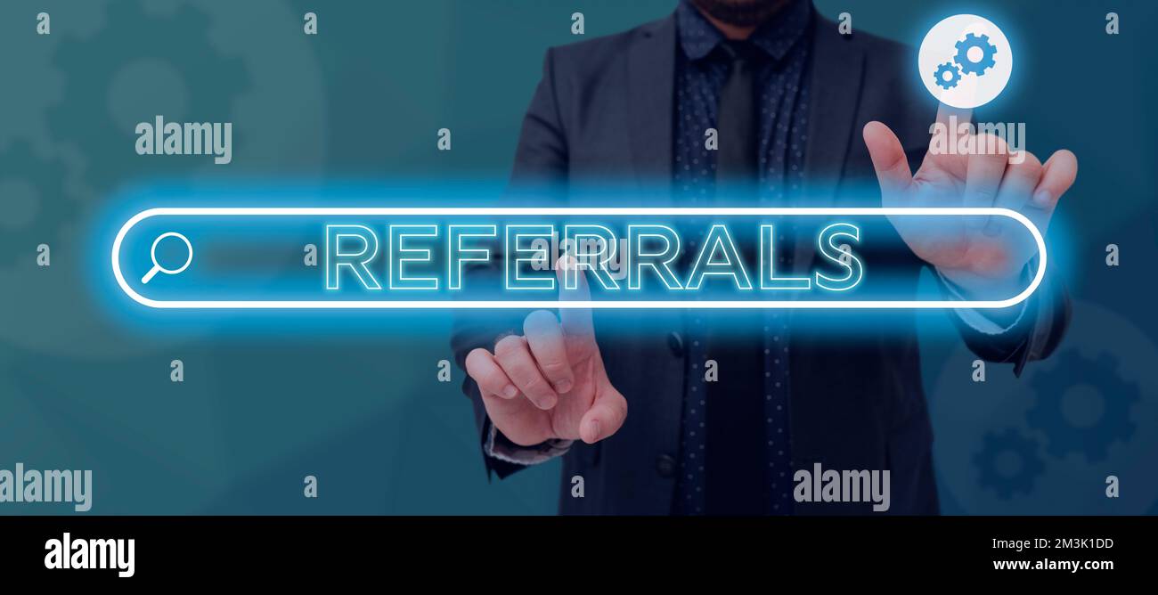 Sign displaying Referrals. Word for Act of referring someone or ...