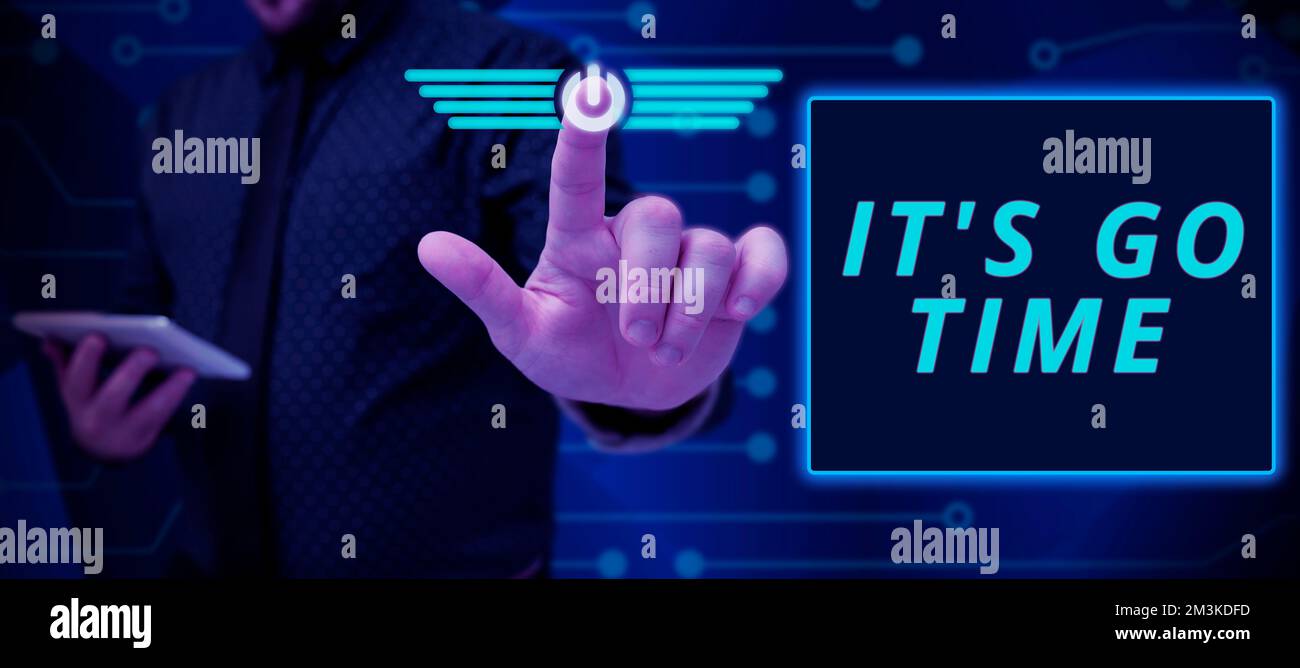 Inspiration showing sign It's Go Time. Internet Concept A period to ...