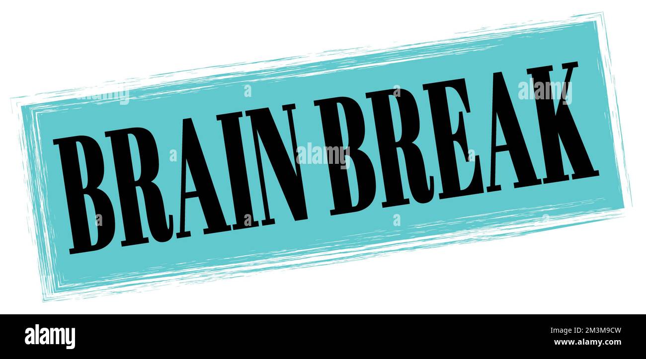 BRAIN BREAK text written on blue-black rectangle stamp sign Stock Photo ...