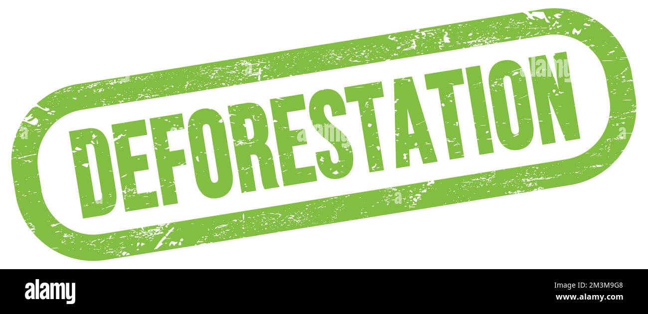DEFORESTATION, text on green rectangle stamp sign Stock Photo - Alamy
