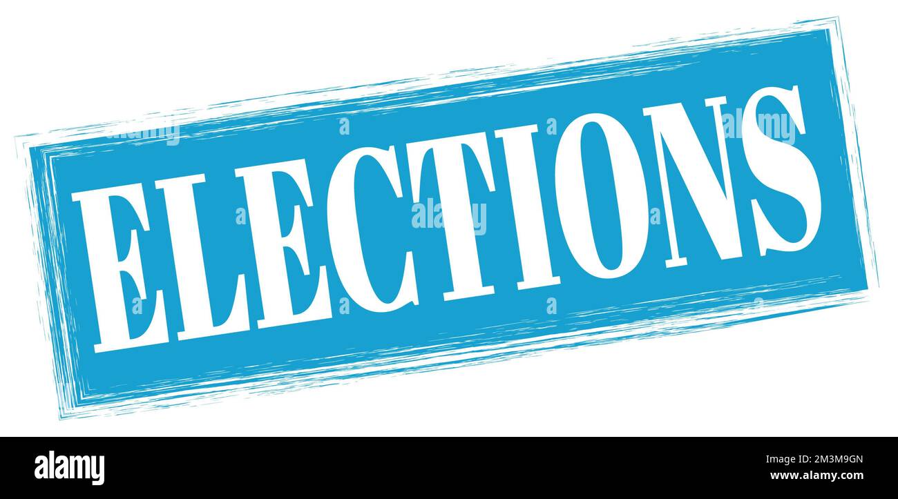 ELECTIONS text written on blue rectangle stamp sign Stock Photo - Alamy