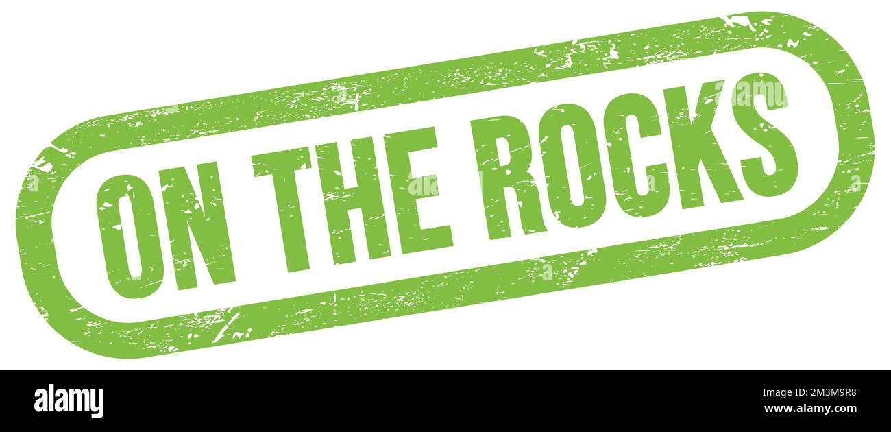 ON THE ROCKS, text on green rectangle stamp sign Stock Photo - Alamy