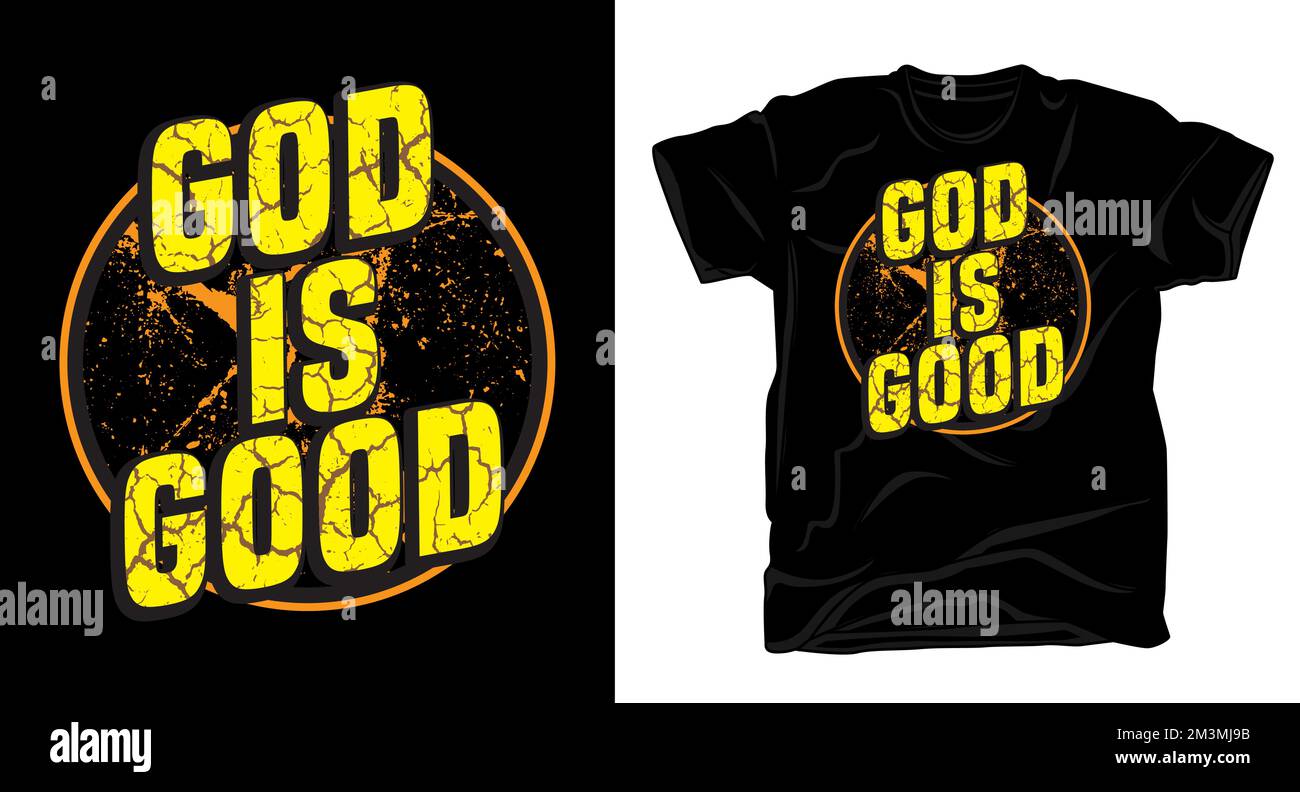 God is good grunge style christian motivational typography t shirt ...